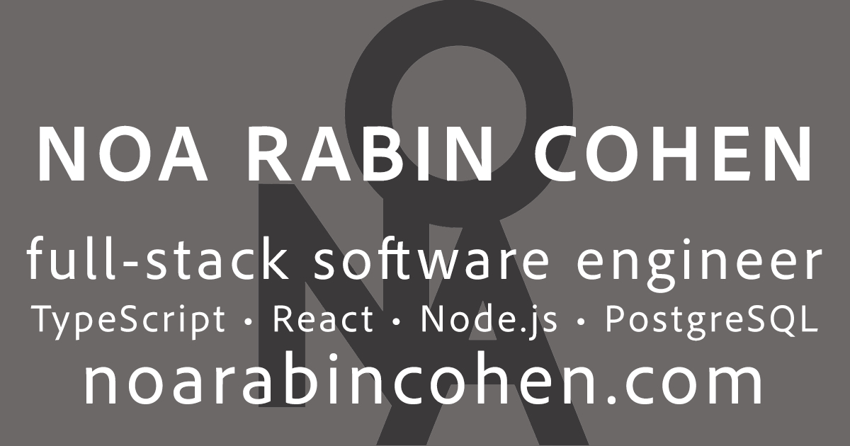 Noa Rabin Cohen — Full-Stack Engineer | TypeScript, React, Node | Seattle